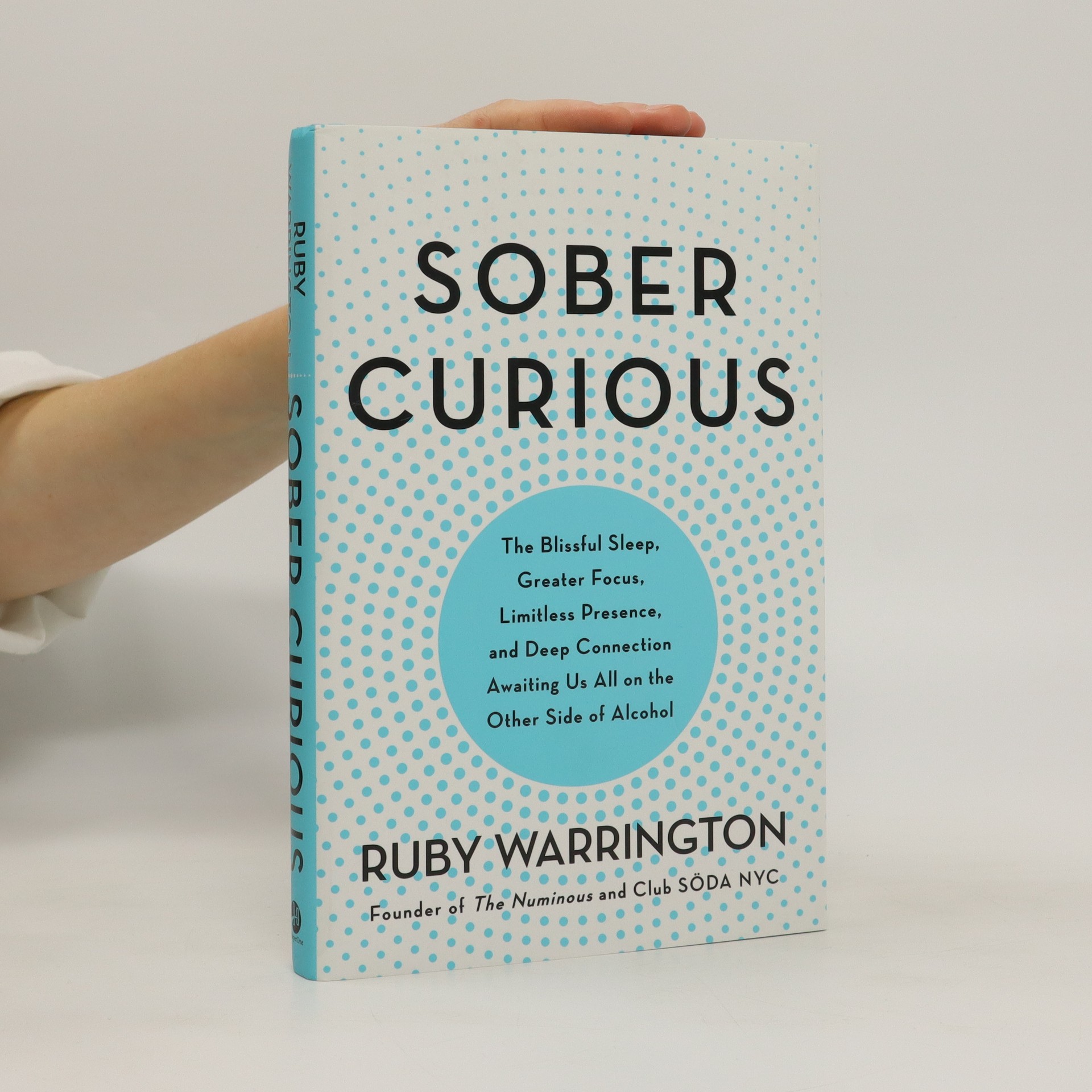 Sober curious : the blissful sleep, greater focus, limitless presence, and deep connection ...