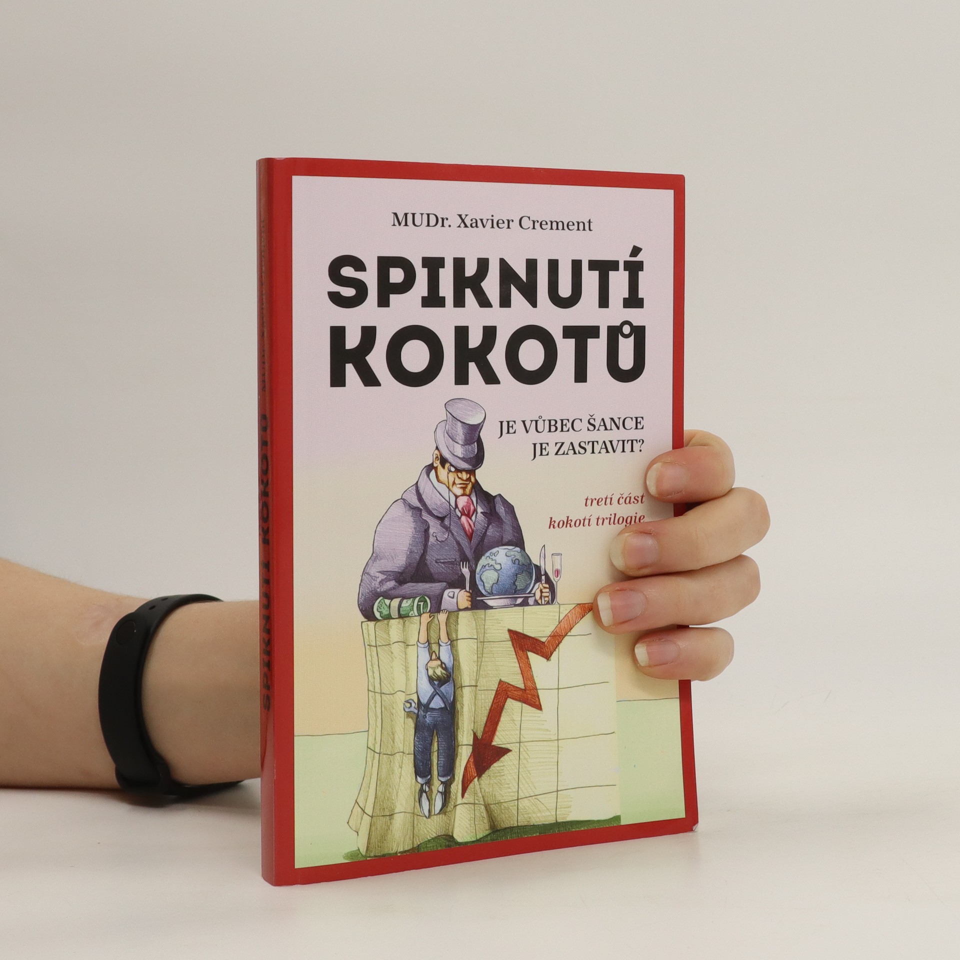 Spiknutí kokotů. Je vůbec šance je zastavit? 3. část kokotí trilogie ...