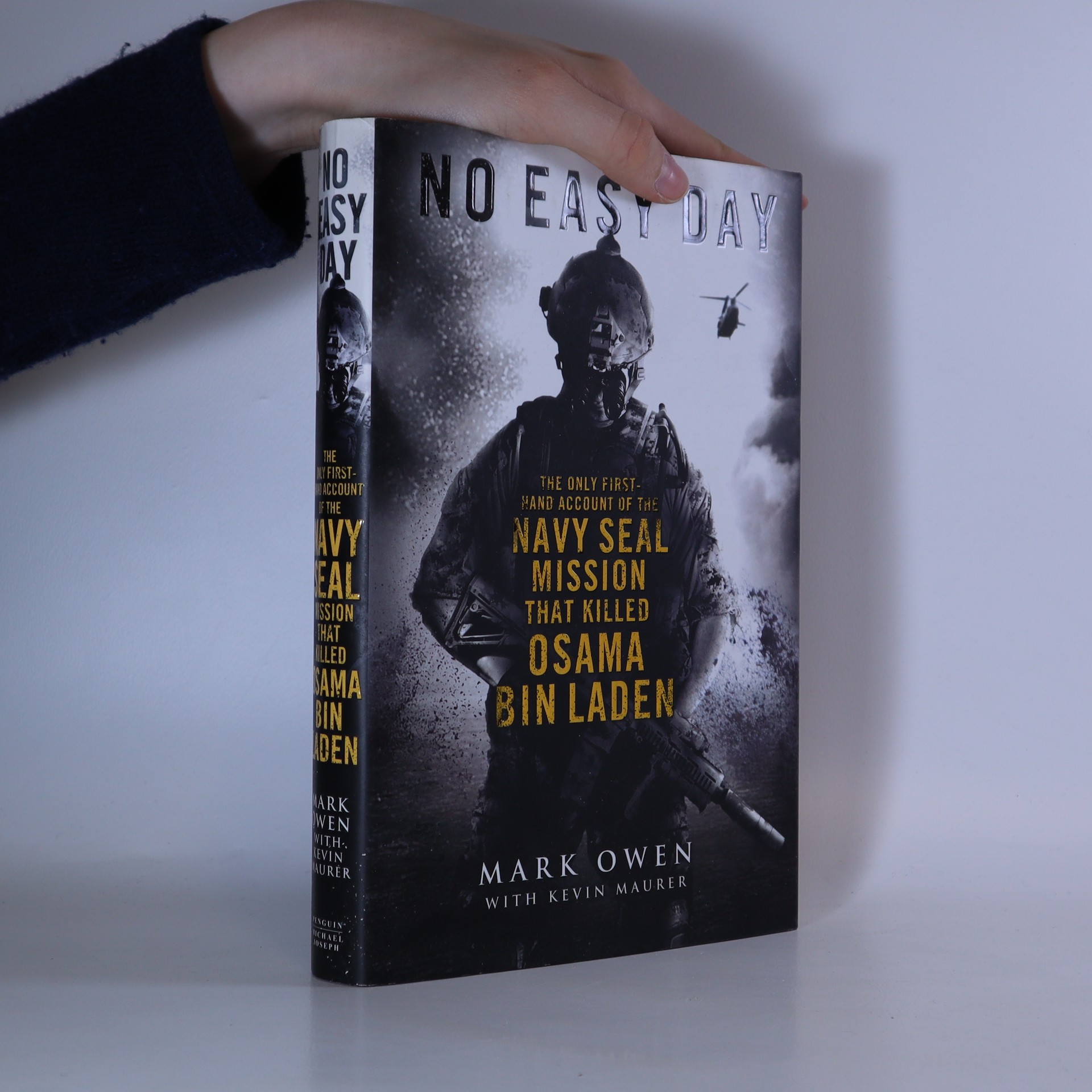 No easy day. The autobiography of a Navy SEAL. The firsthand account of the mission that killed ...