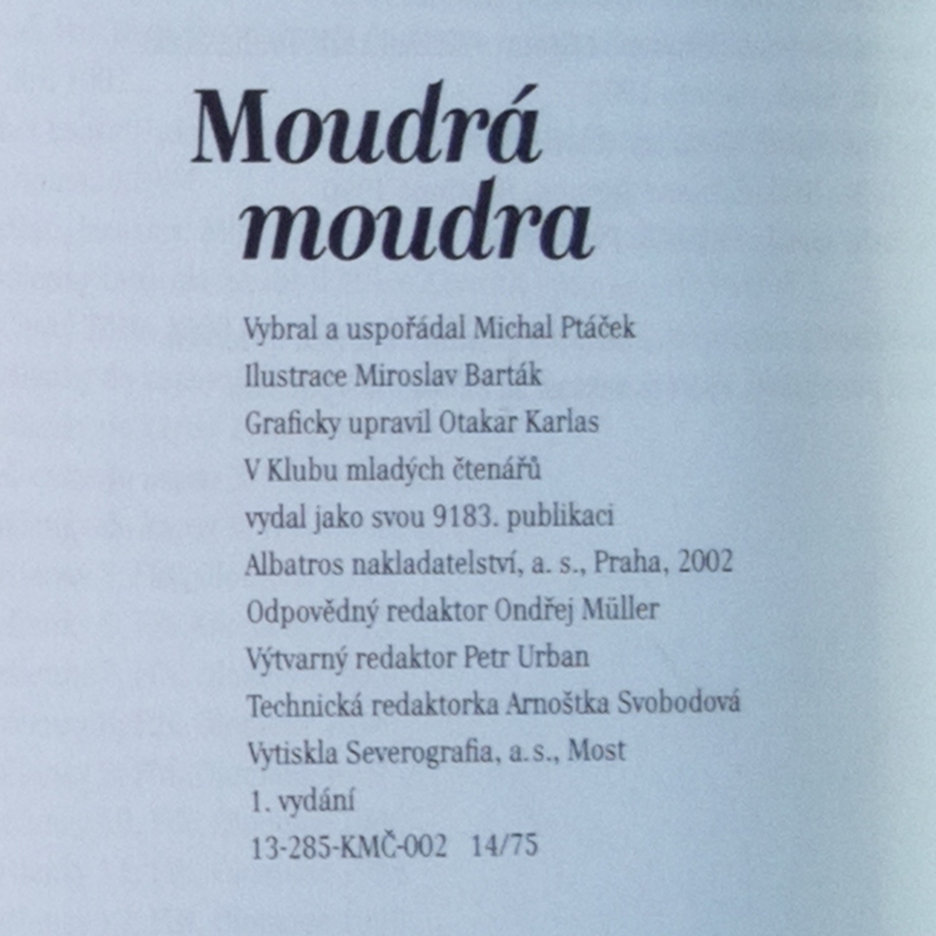 Moudrá moudra , 2002