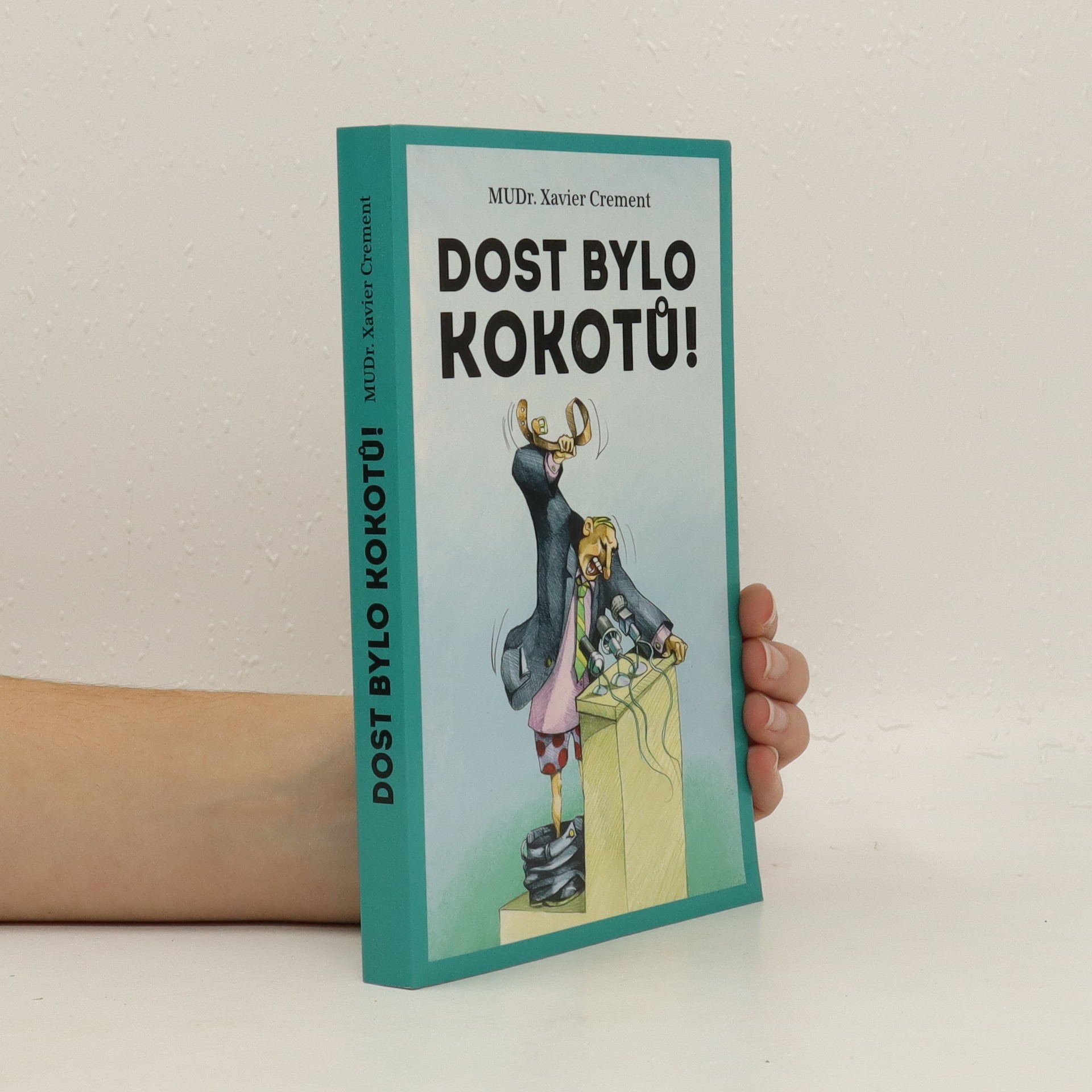 Dost bylo kokotů! : kniha, která vám objasní mnohé záhady společnosti ...