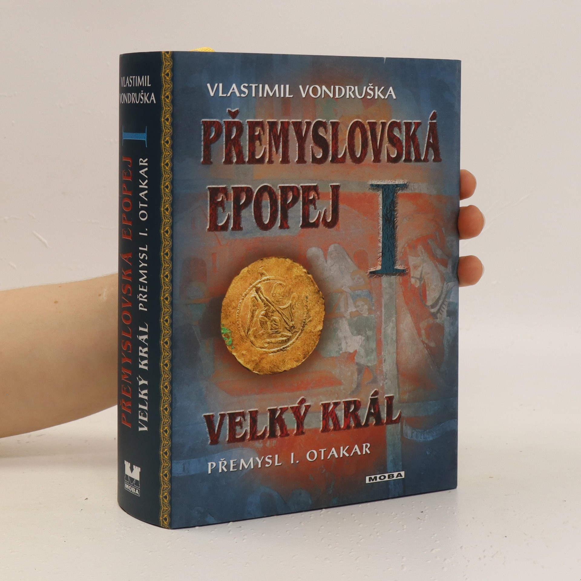 Přemyslovská epopej. I, Velký král Přemysl I. Otakar - Vondruška, Vlastimil - knihobot.cz