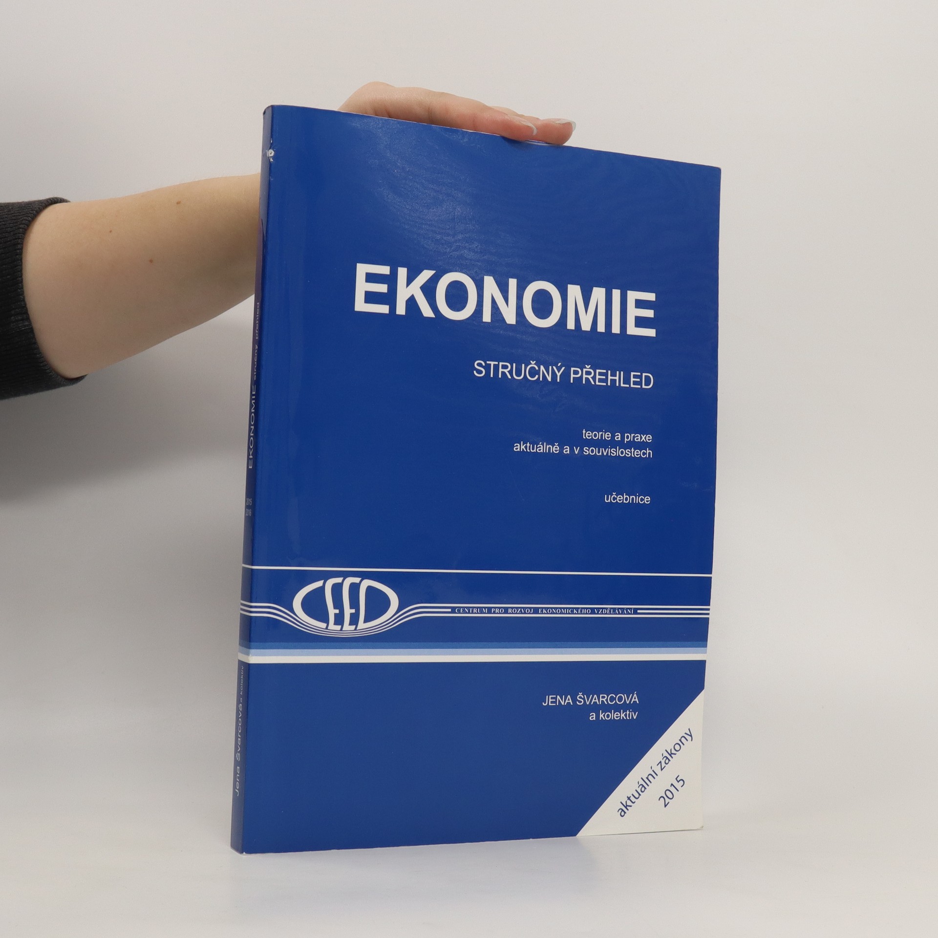 Ekonomie : stručný přehled : teorie a praxe aktuálně a v souvislostech : učebnice - Švarcová ...